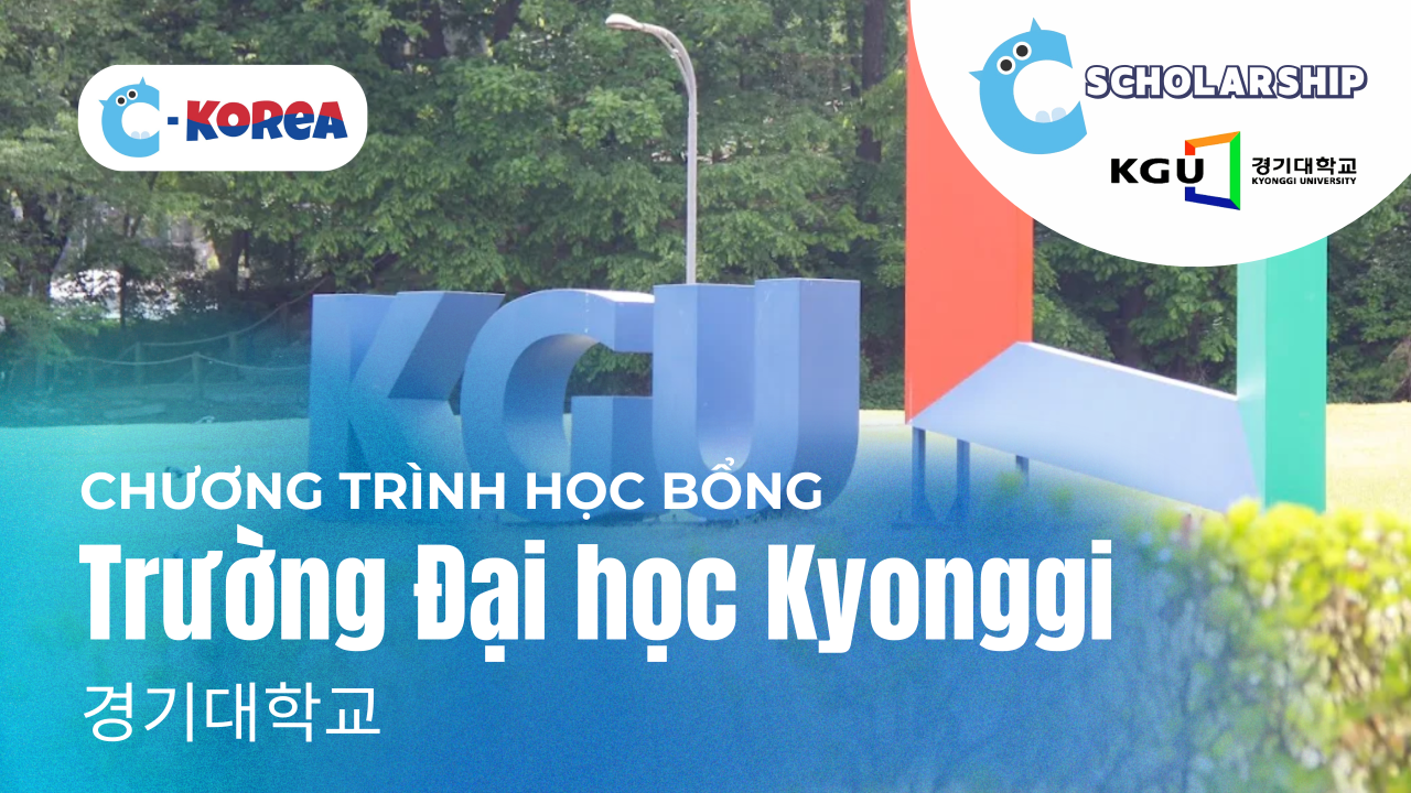 Chương trình học bổng tại Trường Đại học Kyonggi Hàn Quốc – 경기대학 - C Korea